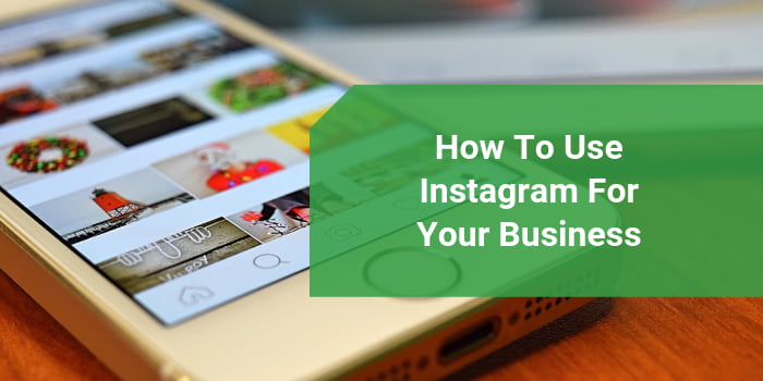 How To Use Instagram For Your Business - Optimyzd