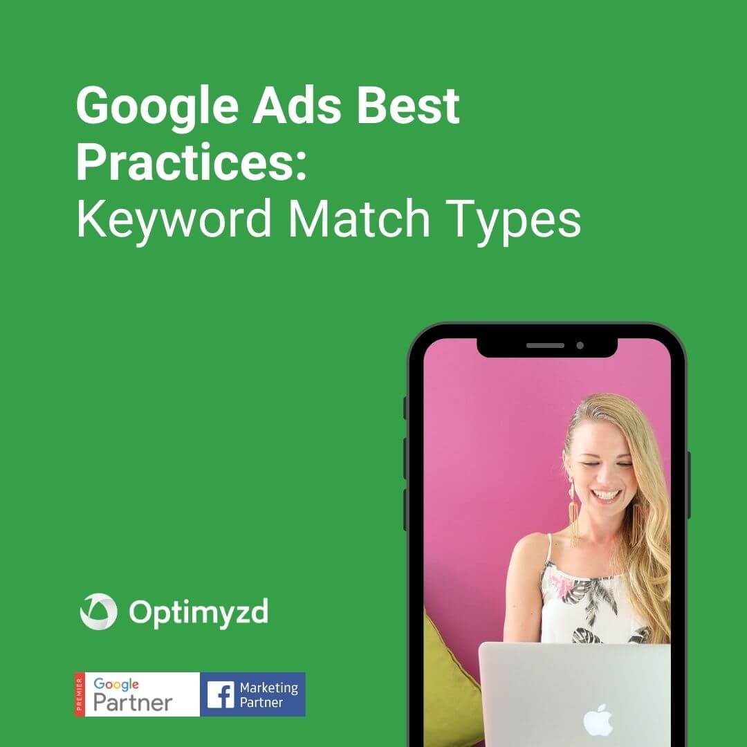 Google Ads Best Practices - Keyword Match Types - Optimyzd